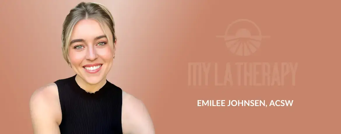 Emilee Johnsen ACSW - My LA Therapy